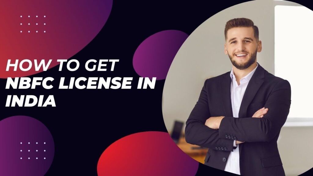 How to Get an NBFC License in India in 2026?