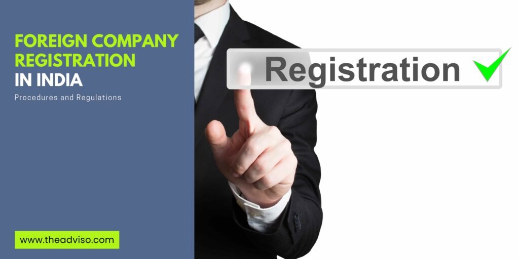 Foreign Company Registration - Process, Norms, and Paperwork