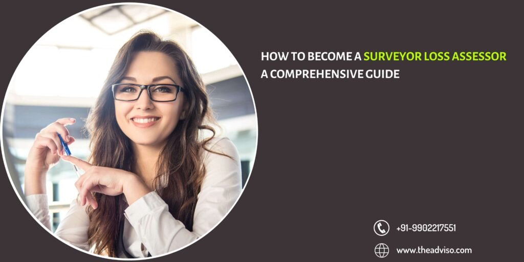 How to Become a Surveyor Loss Assessor | Eligibility and Process