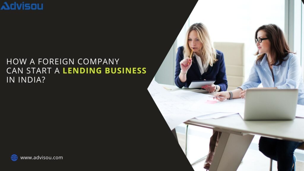 How a Foreign Company Can Start a Lending Business in India?